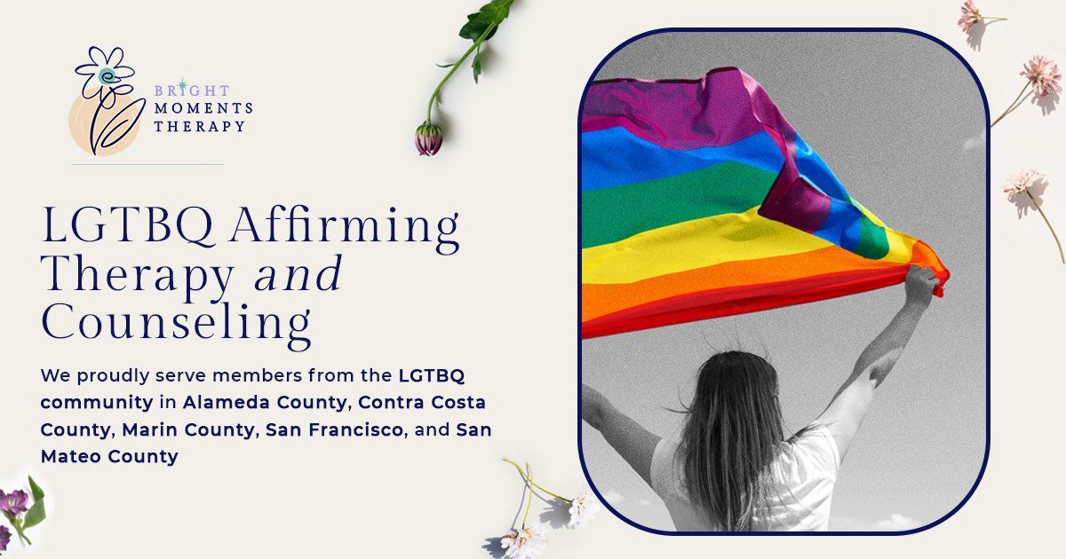 LGBTQ Friendly Therapist • Bright Moments Therapy • Richmond, CA