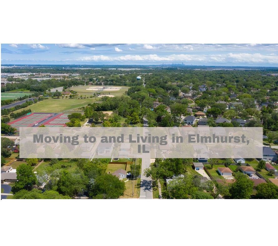Moving to and Living in Elmhurst, IL