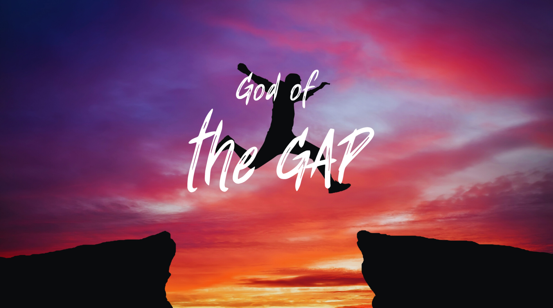 God of the Gap // Part 3
