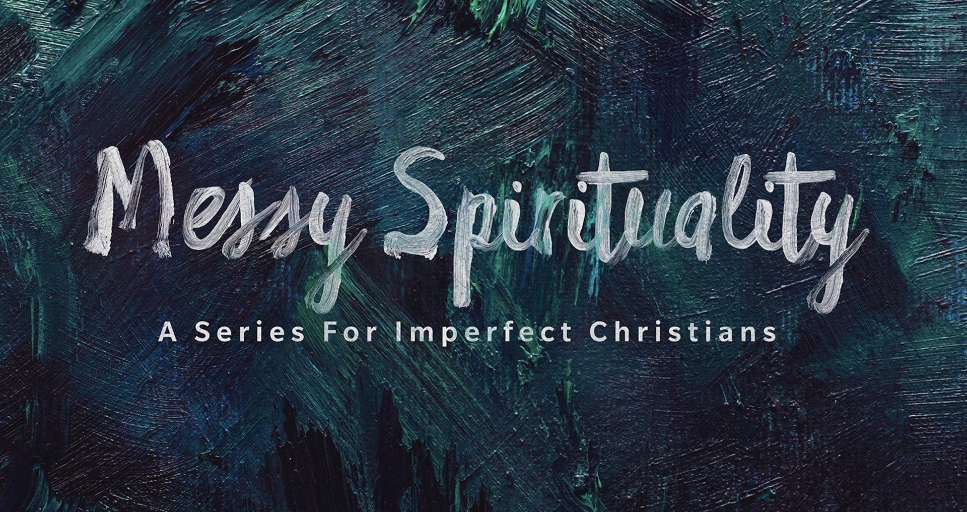 Messy Spirituality | Part 1