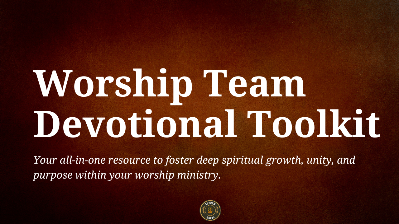 Worship Team Devotional: Elevate Your Worship Ministry