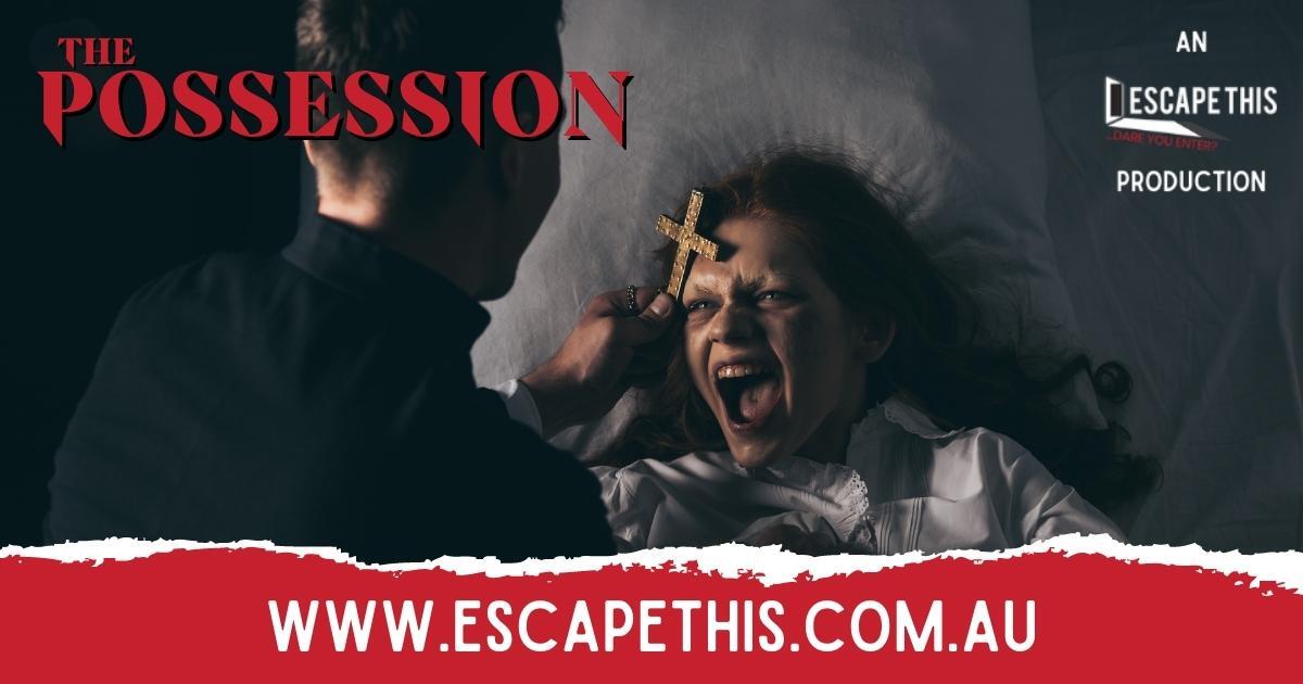 The Possession, Sydney's Most Terrifying Escape Room | Escape This