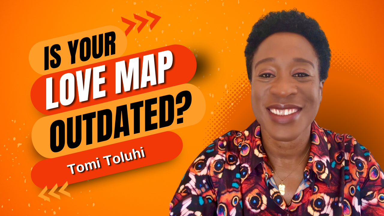 Is your Love Map Outdated?