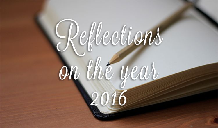 Reflections on this past year 2016