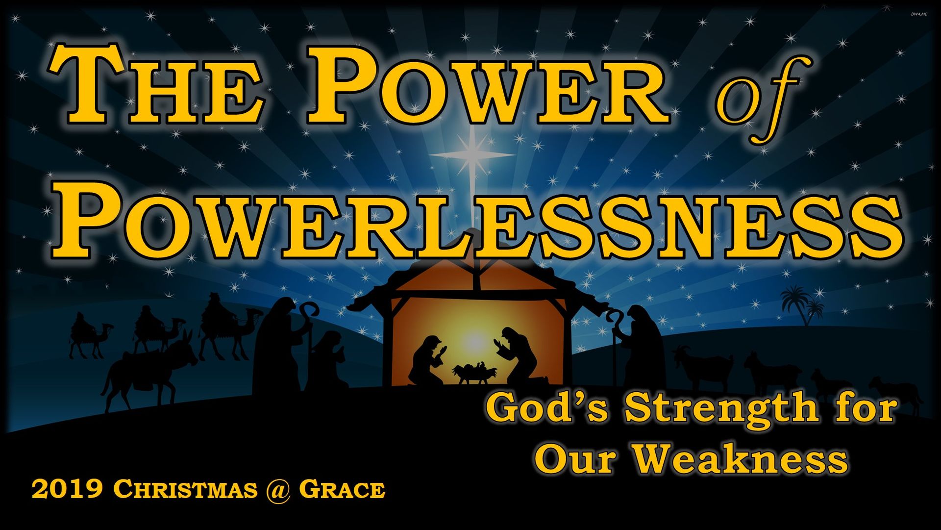 GRACE COMMUNITY CHURCH: Power of Powerlessness - 2019 Christmas Series