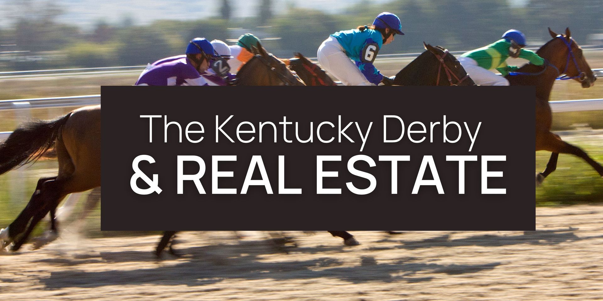 The Kentucky Derby Fever: How Horse Racing Affects Real Estate Trends