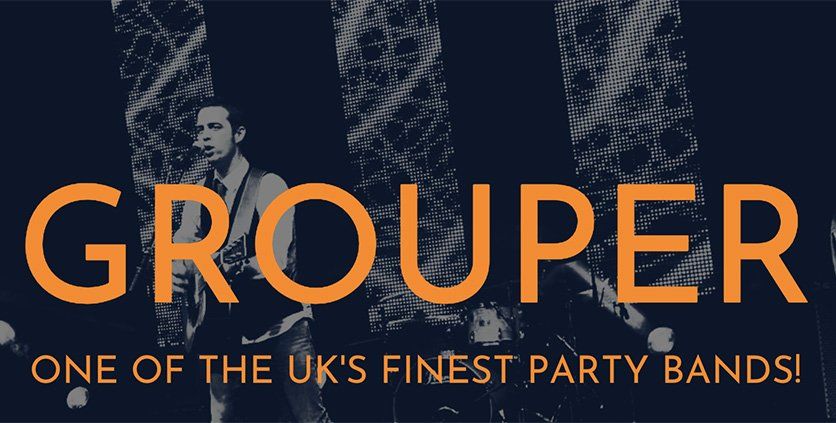 Grouper - One of The Uk's Finest Party Bands!