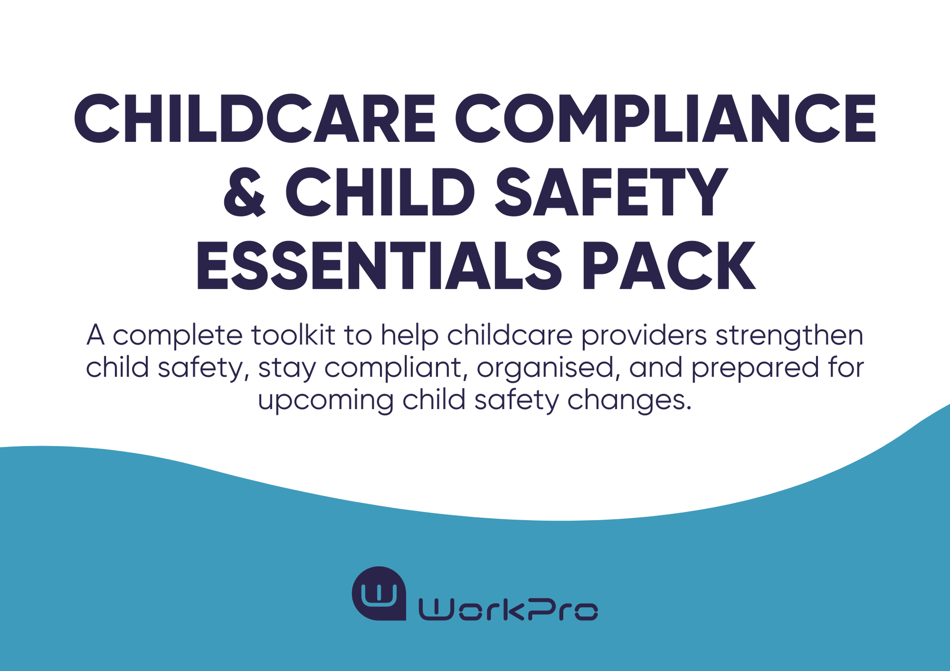 Childcare Compliance & Child Safety Essentials Pack | WorkPro