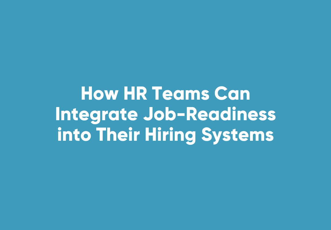 Integrating Job-Readiness into HR Hiring Processes