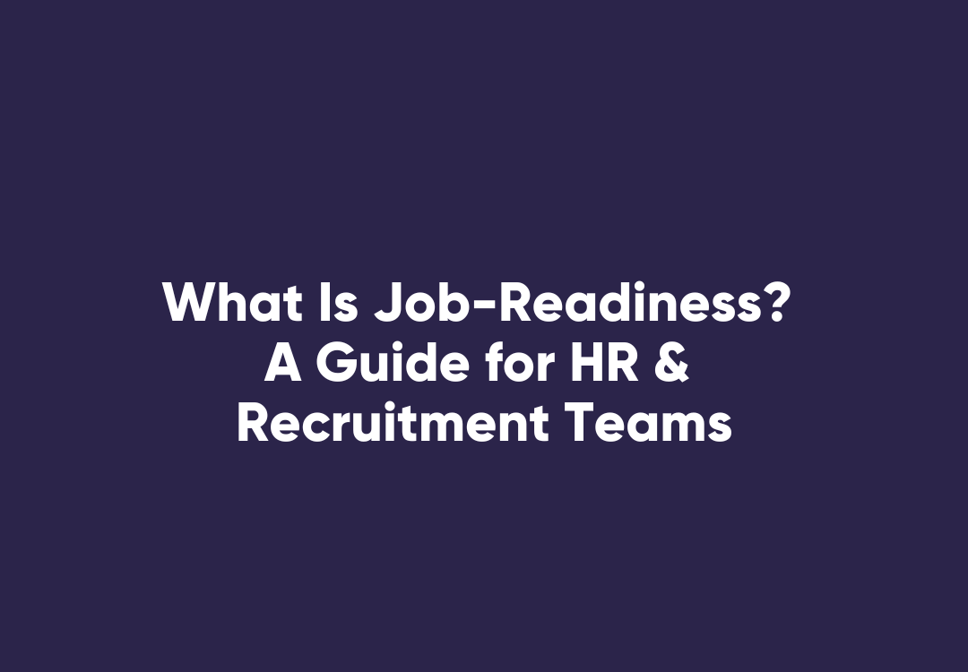 What Is Job-Readiness? A Information for HR & Recruitment Groups - The ...
