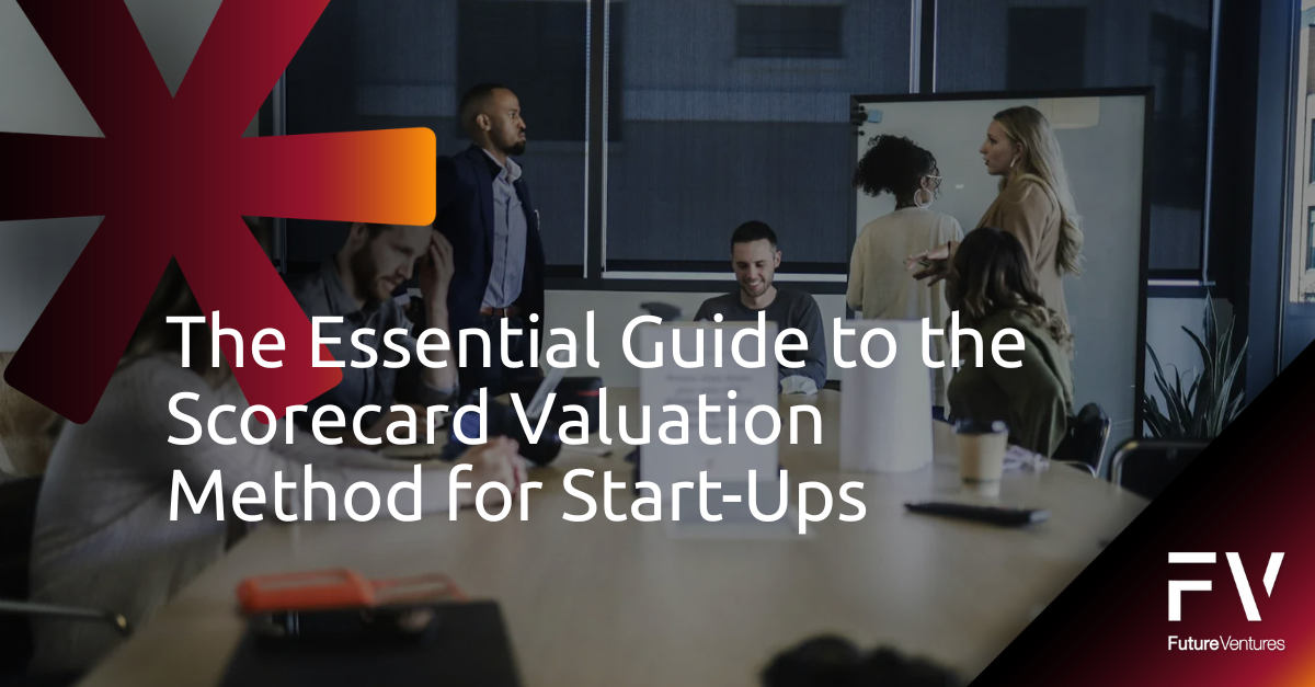 The Essential Guide to Scorecard Valuation Method for Start-Ups
