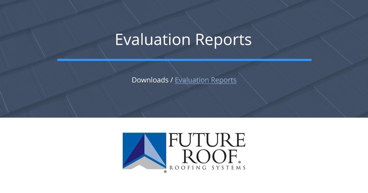 Evaluation Reports / Downloads — Future Roof Systems