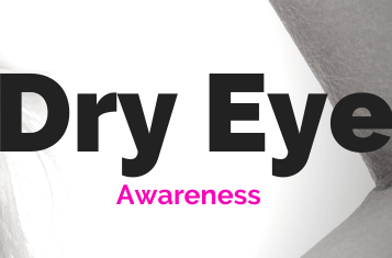 July is Dry Eye Awareness Month-Learn About This Common Condition