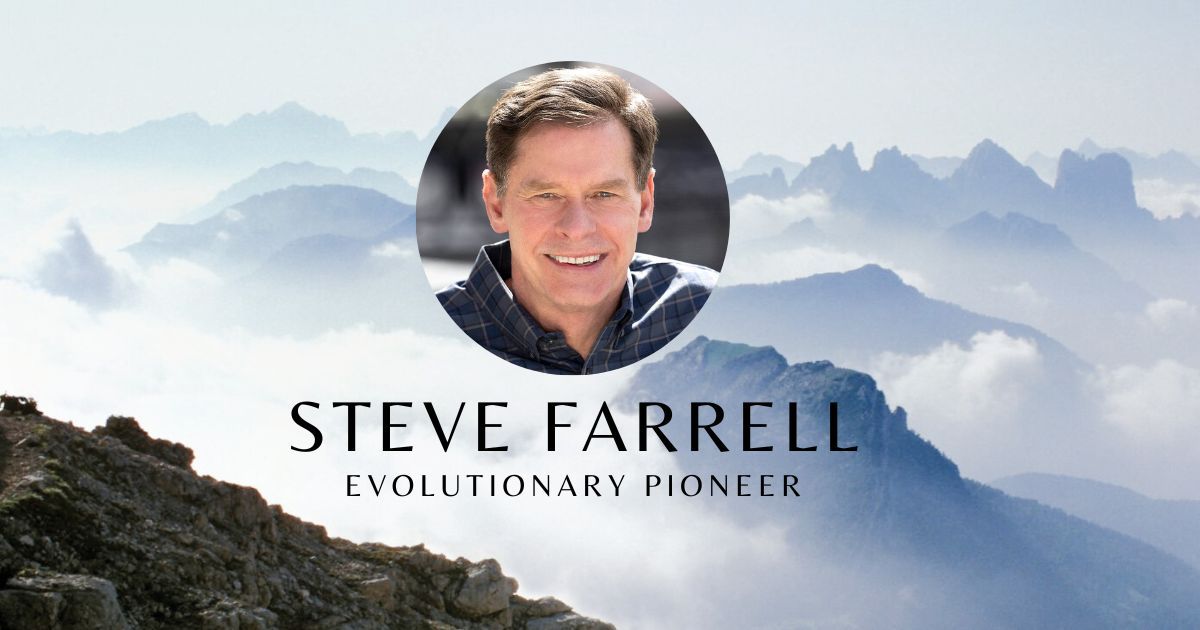 Steve Farrell | Evolutionary Pioneer