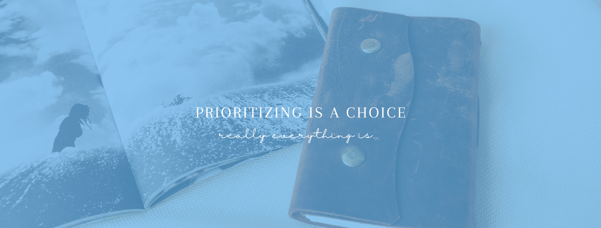 We’re Always Making a Choice: How to Prioritize in a Nutshell