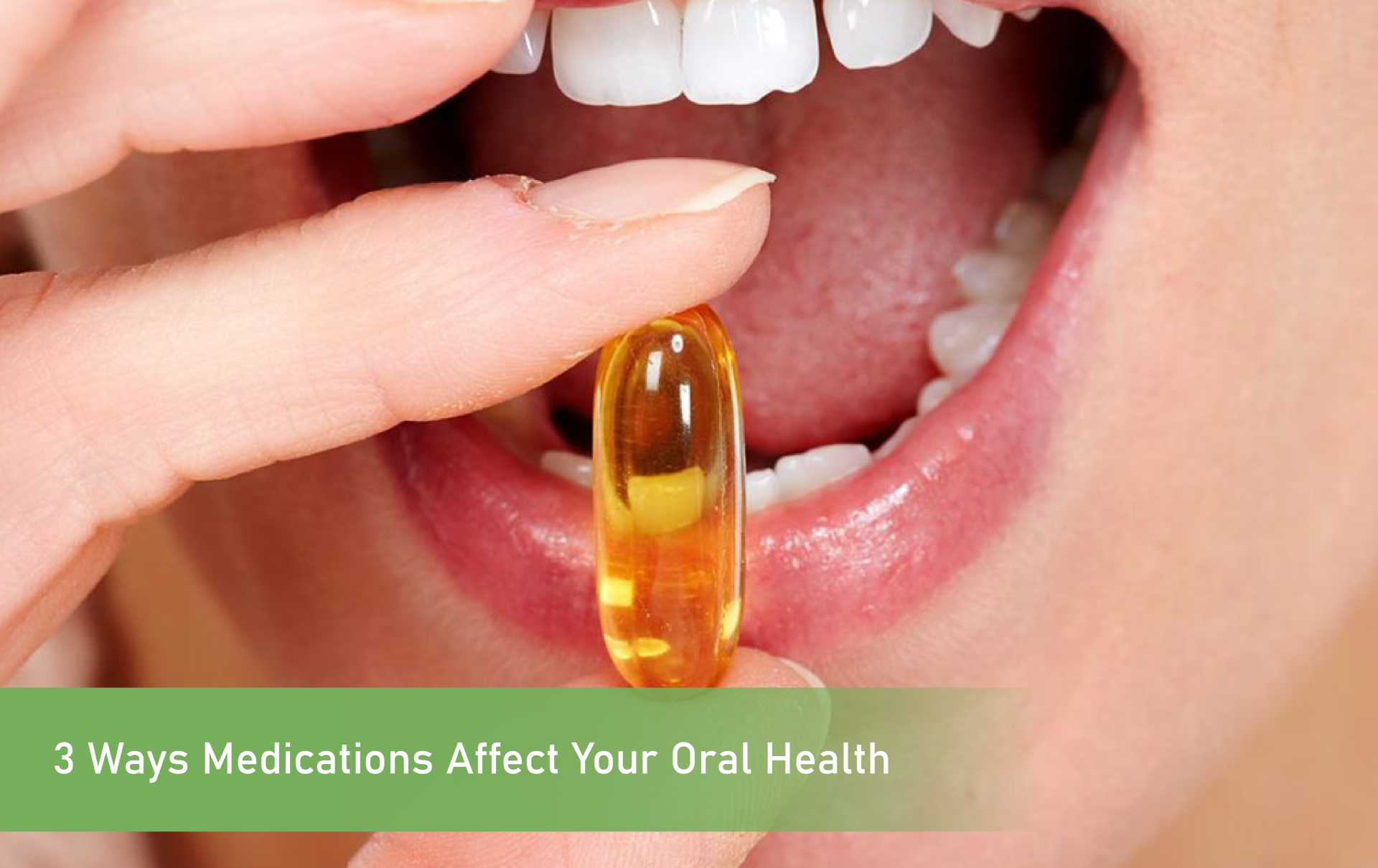3 Ways Medications Affect Your Oral Health