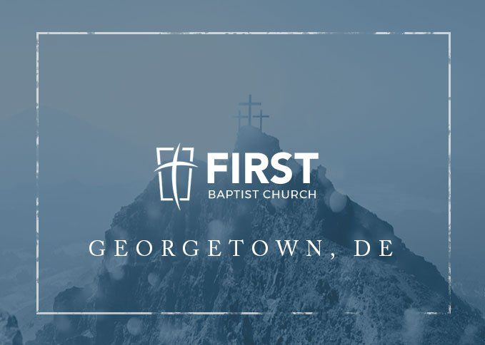 First Baptist Church - Georgetown, DE