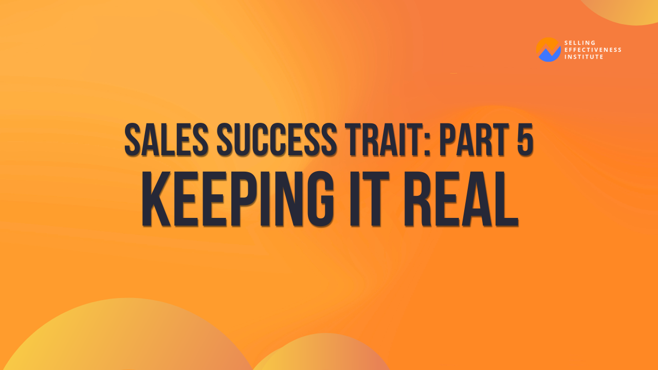 Leadership Success Trait: Part 5 – Keeping It Real