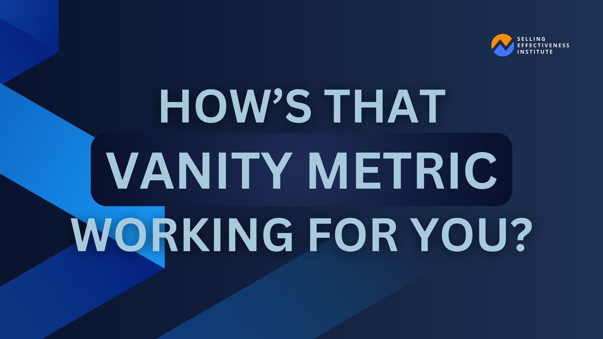 How’s That Vanity Metric Working For You?