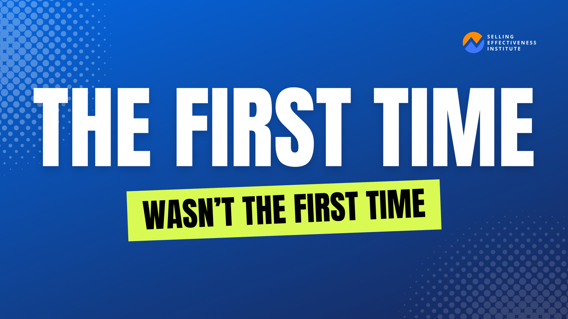 The First Time Wasn’t The First Time