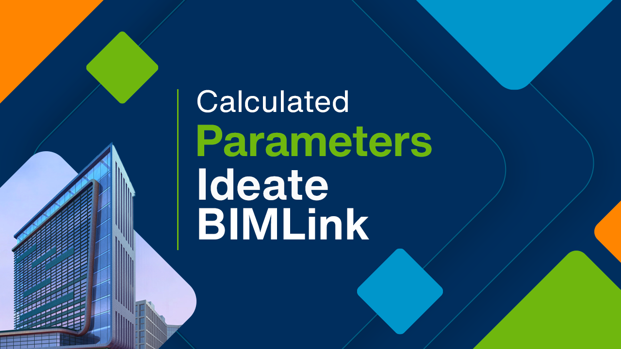Calculated Parameters and Ideate BIMLink