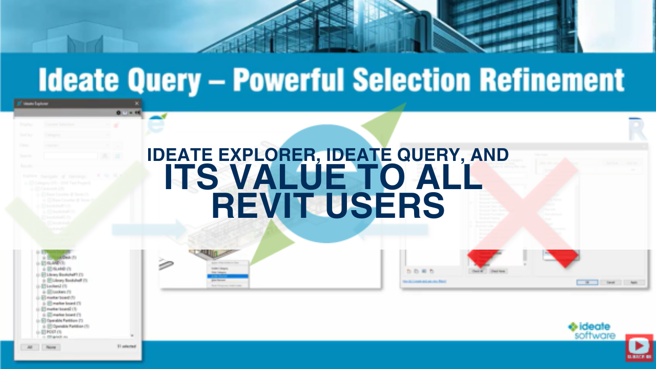 Ideate Explorer + Ideate Query and its Value to All Revit Users Ideate Explorer + Ideate Query and its Value to All Revit Users