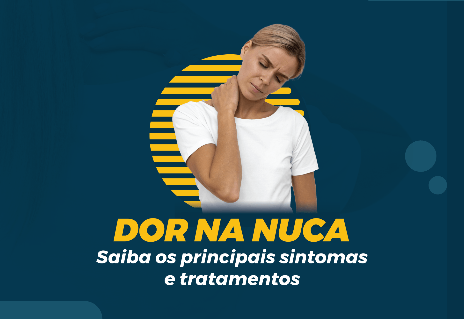 Dor na nuca: saiba os principais sintomas e tratamentos.