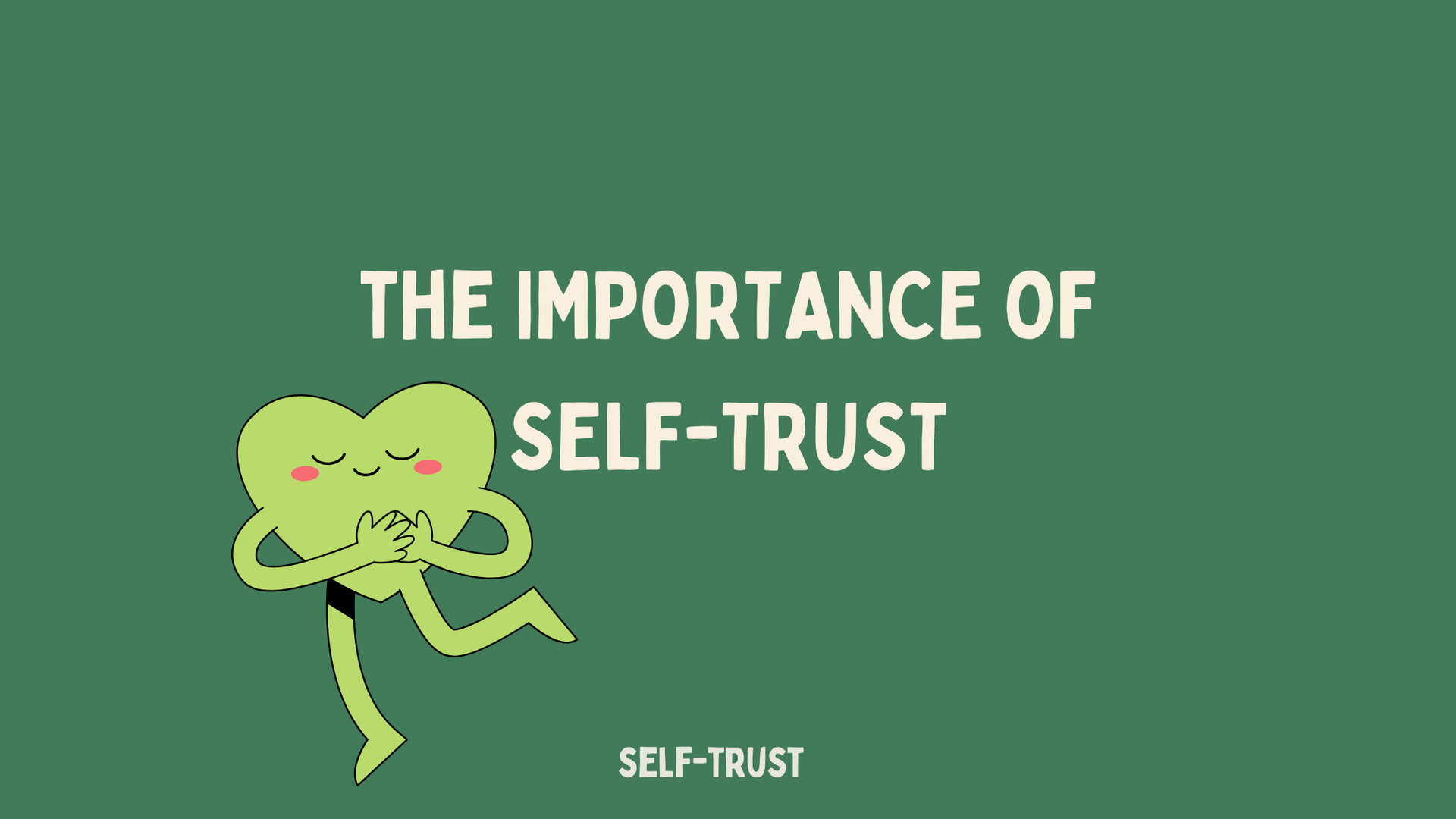 The Importance of Self-Trust