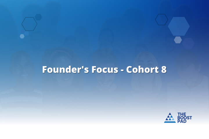 Founder's Focus - Cohort 8