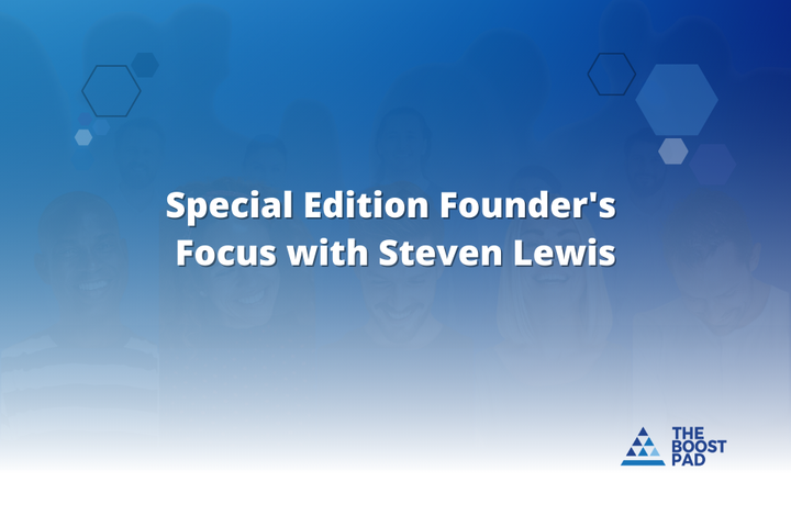 Special Edition Founder's Focus with Steven Lewis