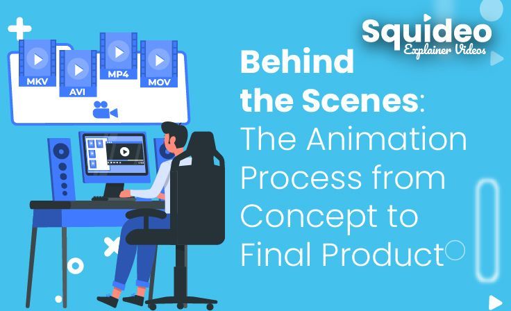 Behind the Scenes: The Animation Process from Start to End