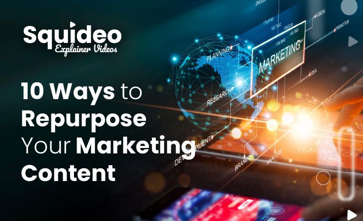 10 Ways to Repurpose Your Marketing Video Content