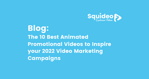 The 10 Best Animated Promotional Videos for your 2022 Campaigns