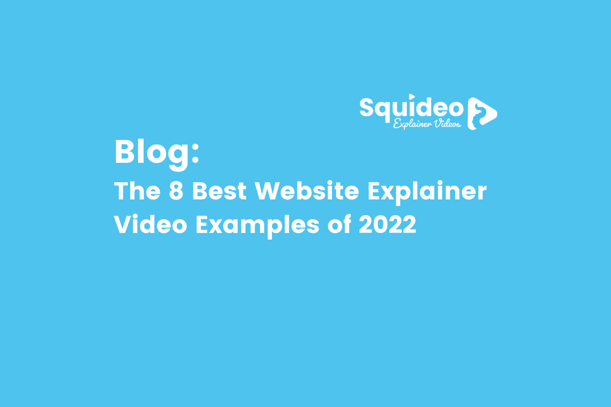 The 8 Best Website Explainer Video Examples of 2022