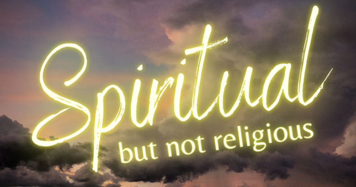 Spiritual But Not Religious–Home of the SBNR Podcast