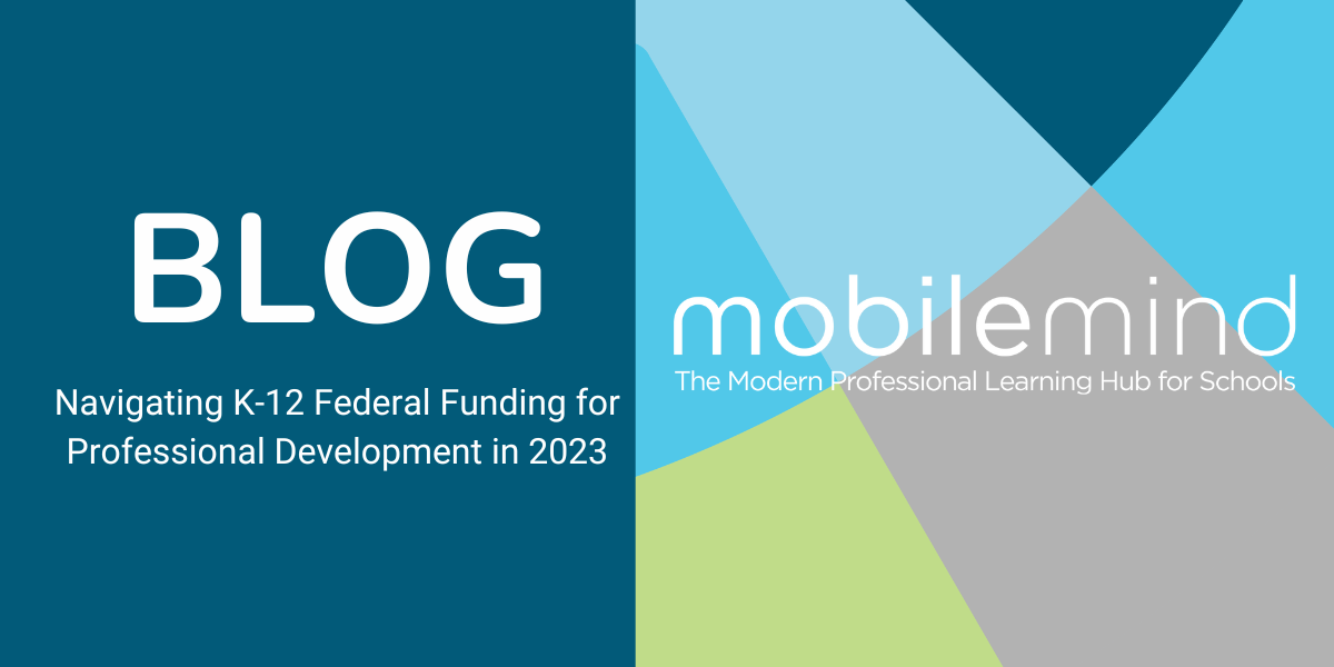 Maximizing K-12 Federal Funding for PD in 2023