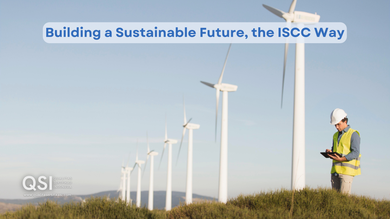 Building a Sustainable Future, the ISCC Way