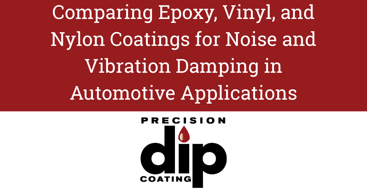 Precision Dip Coating | Comparing Epoxy, Vinyl, and Nylon Coating