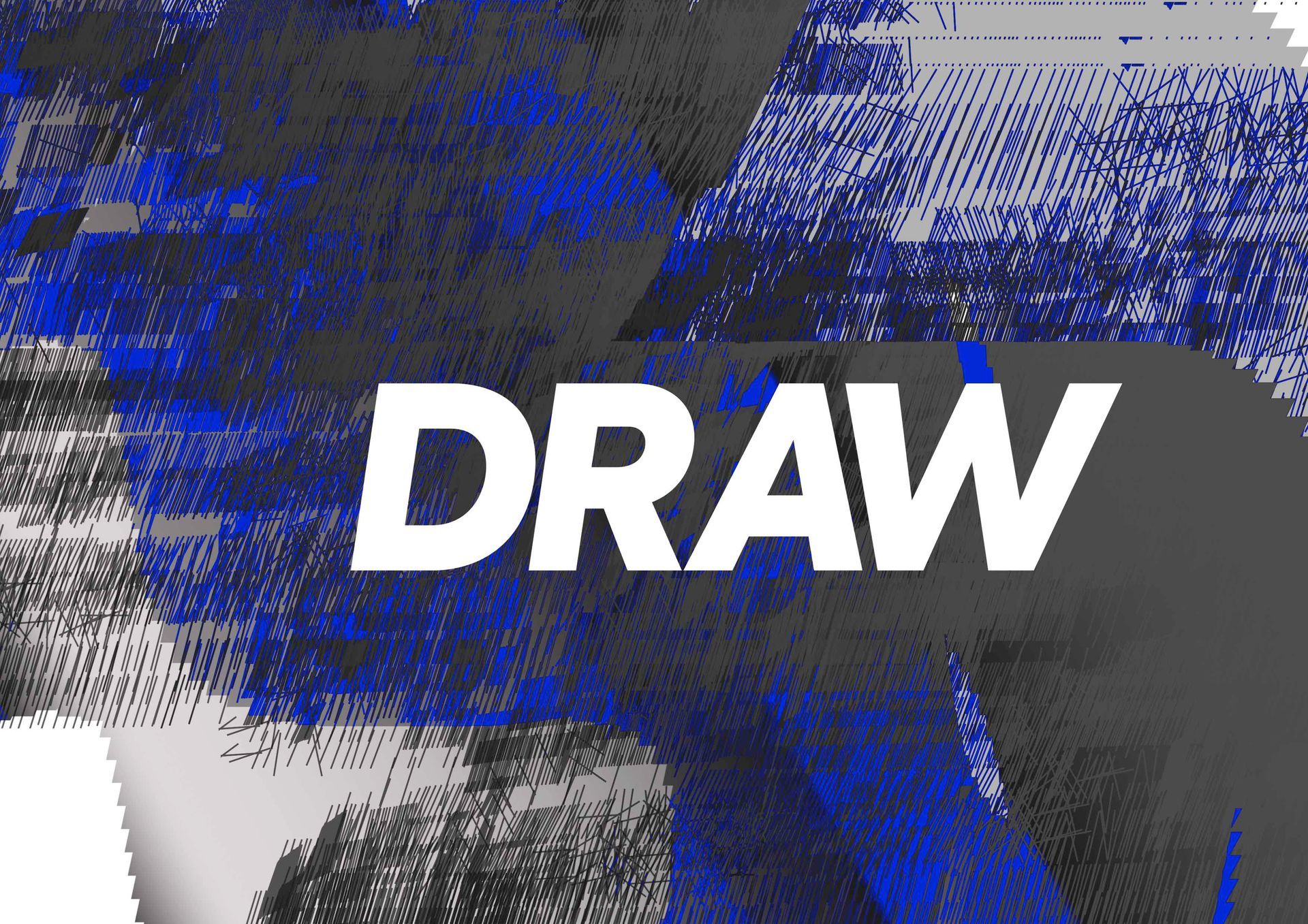 DRAW | Jul 29 until Aug 13, 2023