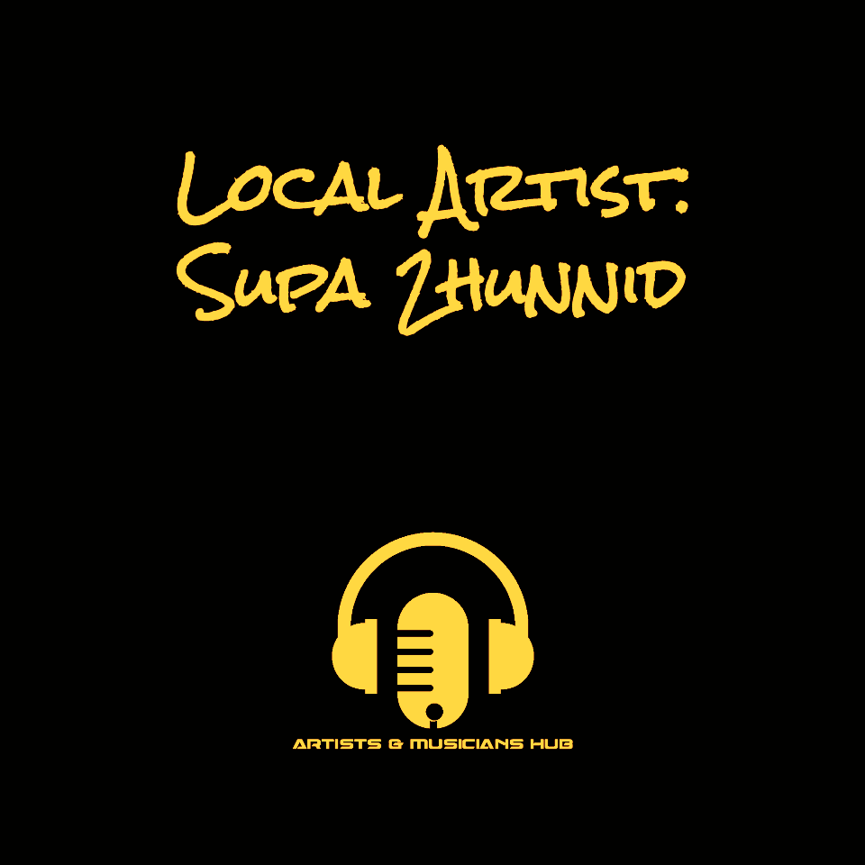 Local Artist Spotlight - Supa 2Hunnid