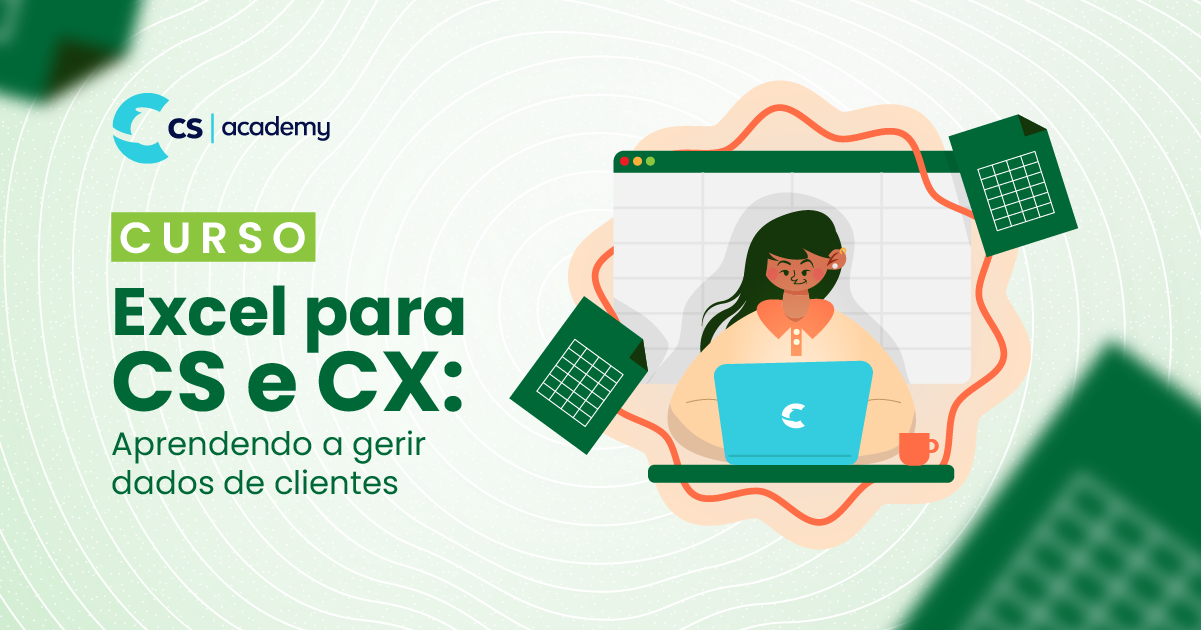 Excel para CS e CX: Aprendendo a gerir dados de clientes