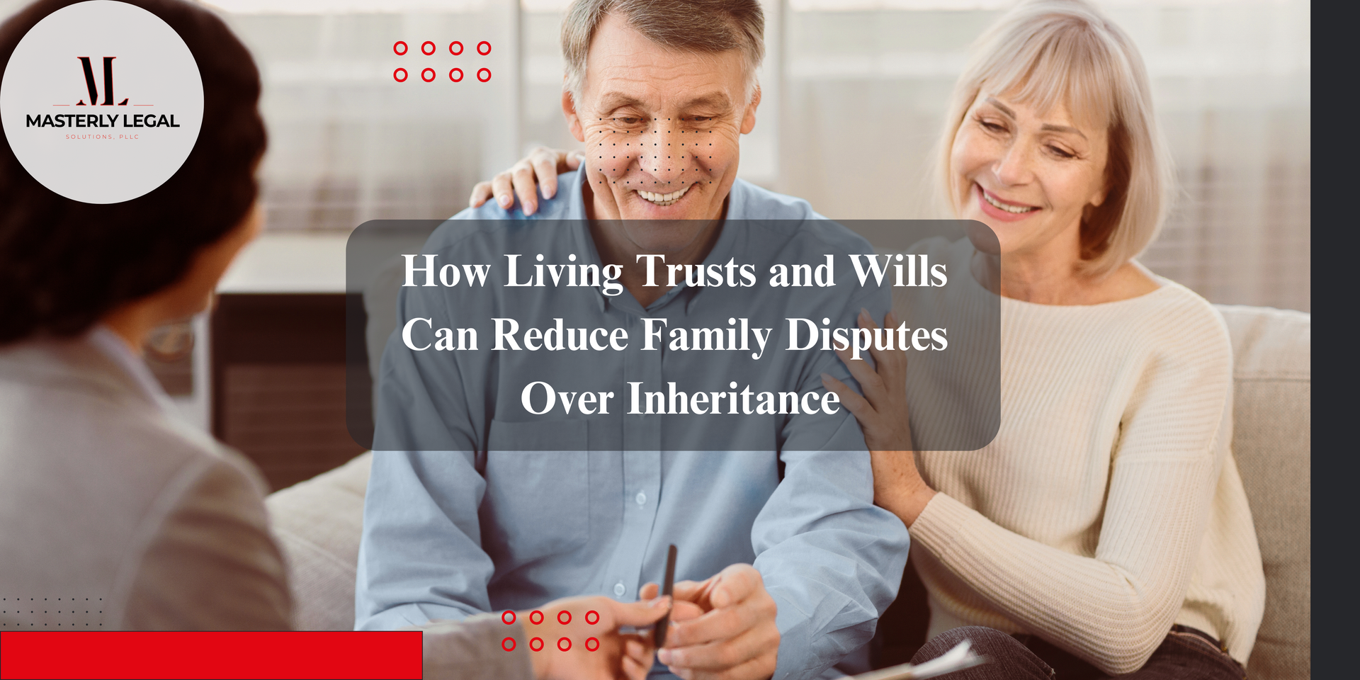 Reduce Family Inheritance Disputes with Trusts & Wills