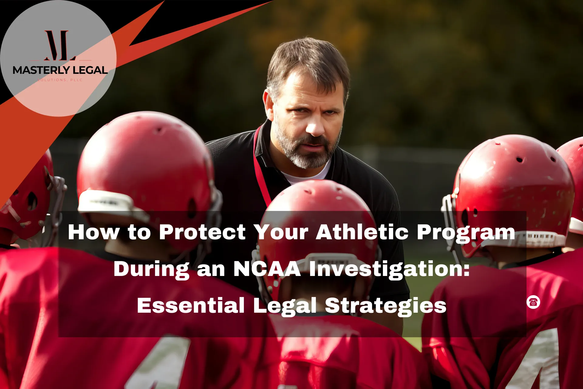 Protect Your Athletic Program: NCAA Investigation Strategies