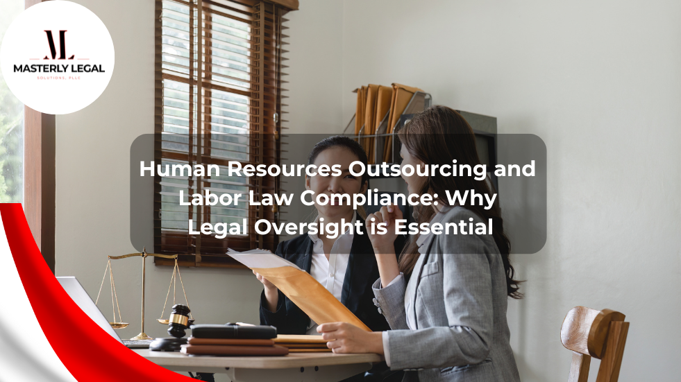 HR Outsourcing & Labor Law Compliance: Legal Oversight Tips