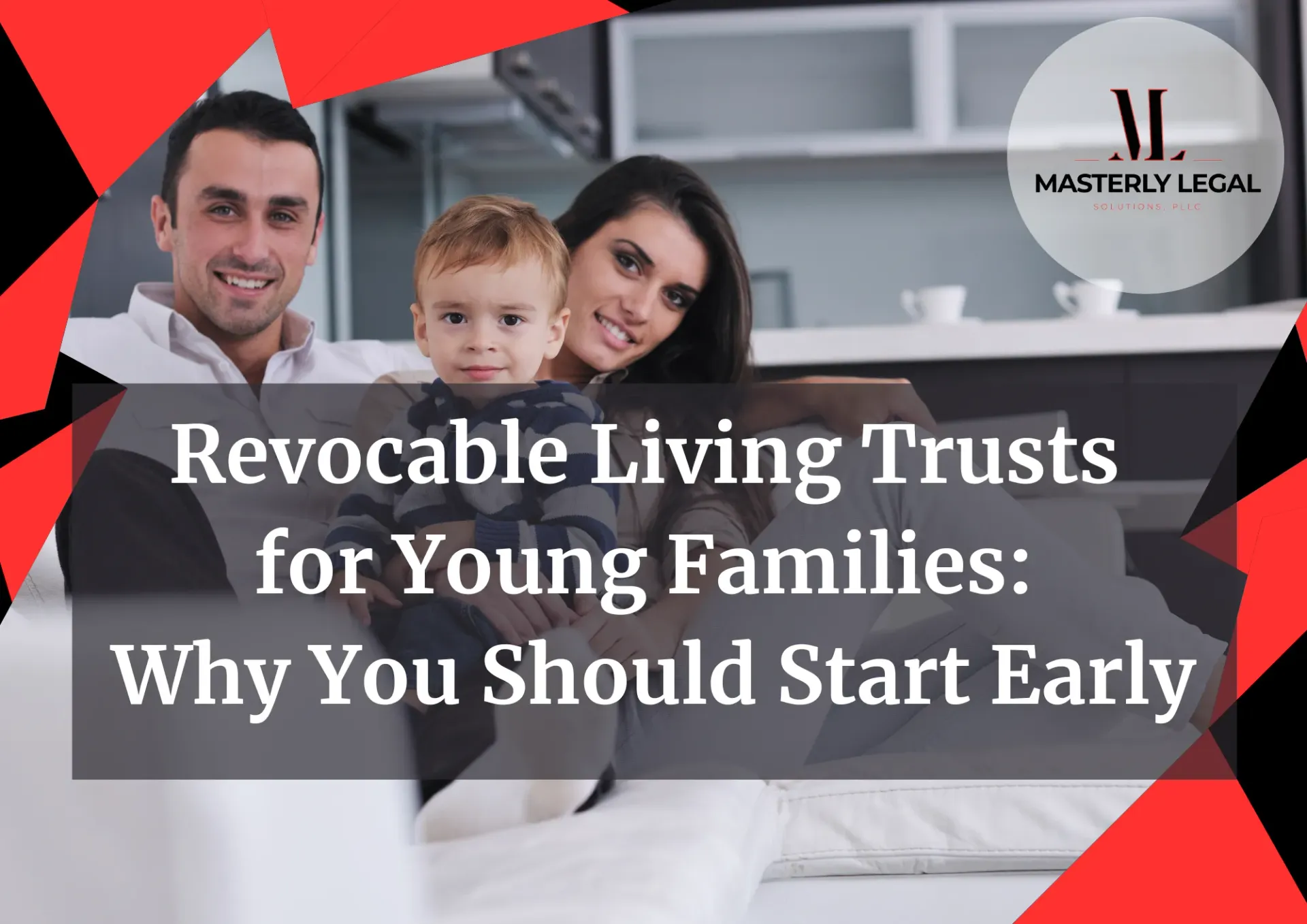 Revocable Living Trusts: Why Young Families Should Start Early
