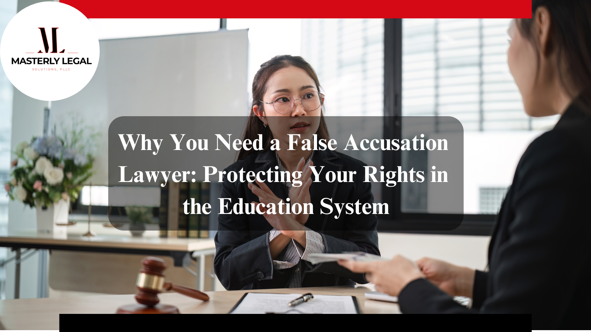 False Accusation Lawyer: Protect Your Rights in Education