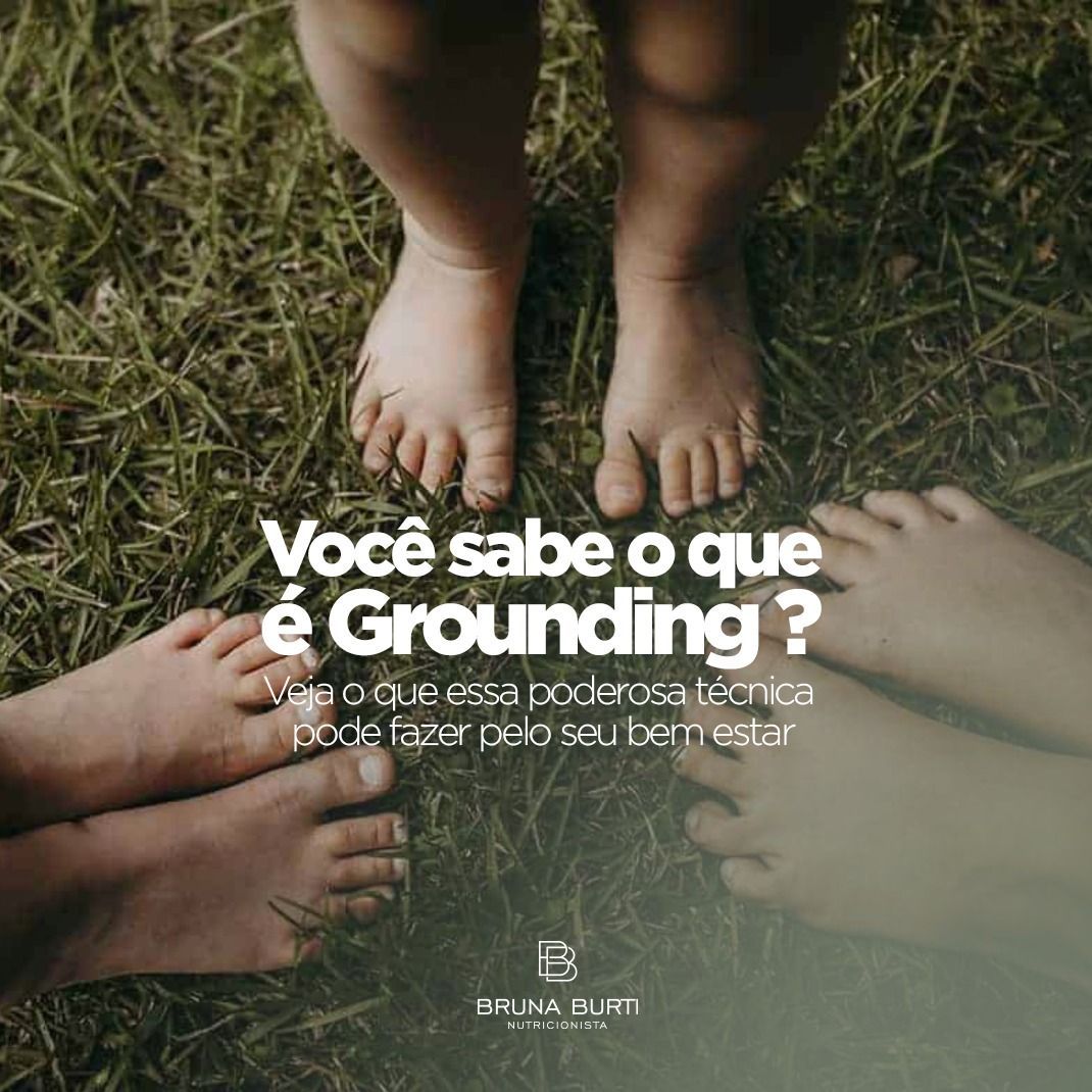 Você já ouviu falar sobre o grounding?!