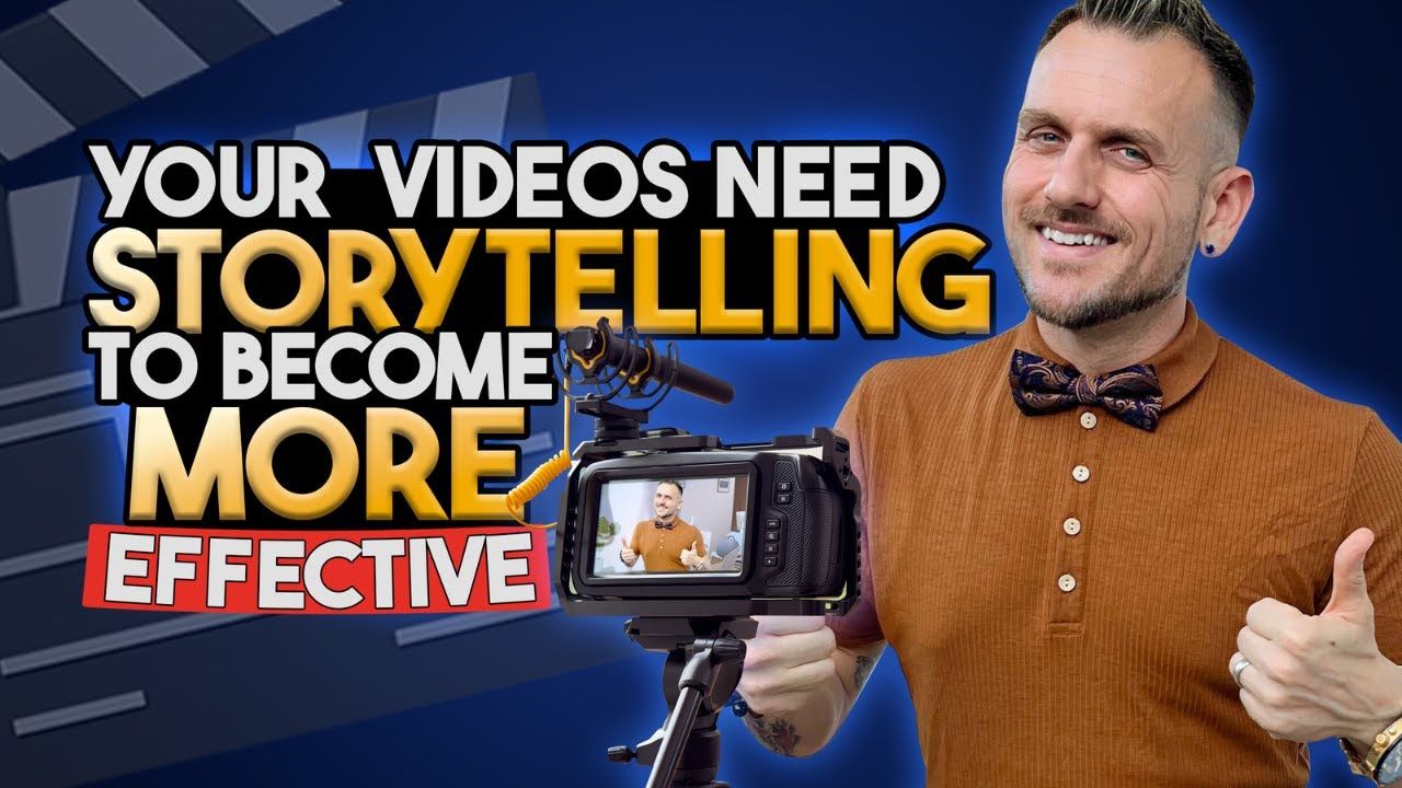 Your Videos Need Storytelling to Become More Effective