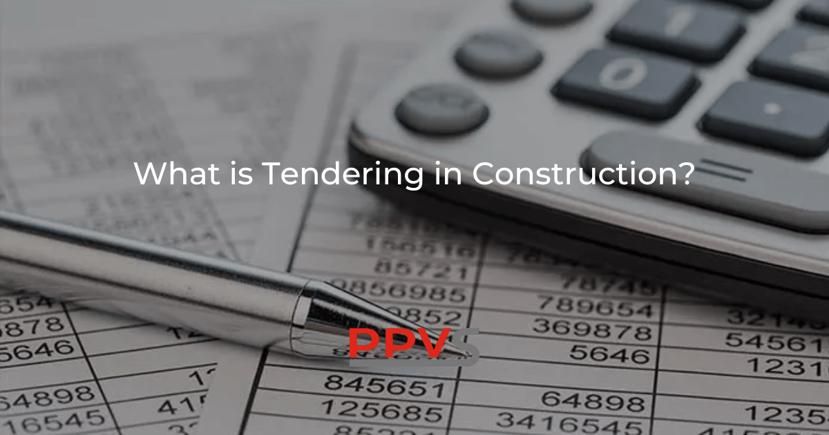 What is Tendering in Construction? | PPVS
