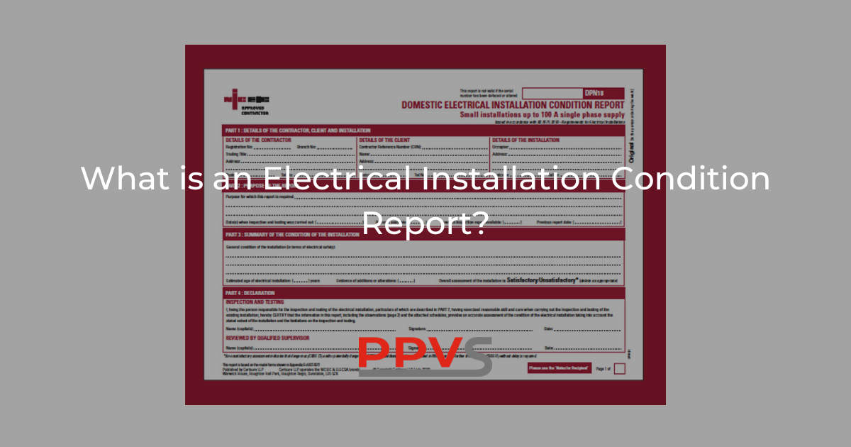 What Is An Electrical Installation Condition Report Ppvs